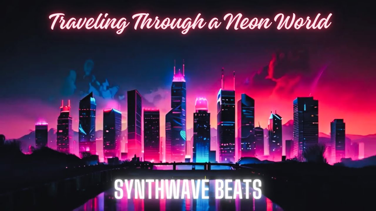 Traveling Through a Neon World 🌆 | Synthwave Cityscapes & Futuristic ...