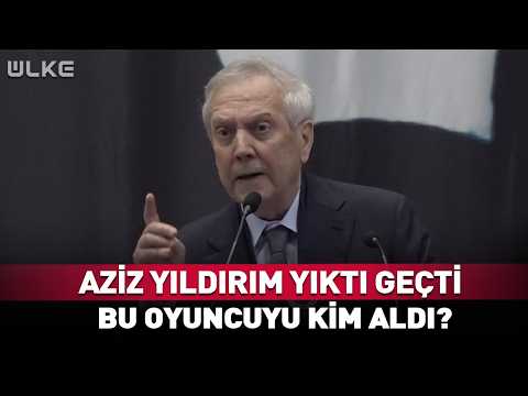 Aziz Yıldırım Yıktı Geçti! Bu Oyuncuyu Kim Aldı? #Sondakika
