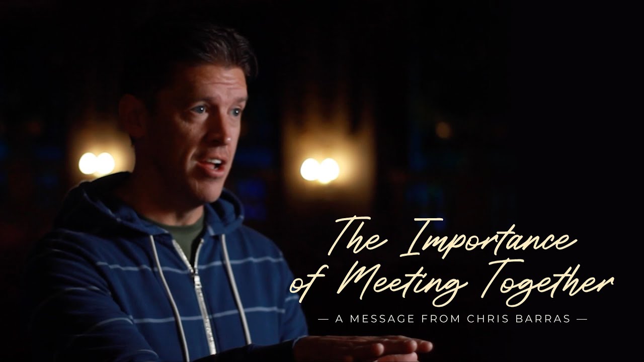 The Importance of Meeting Together - YouTube