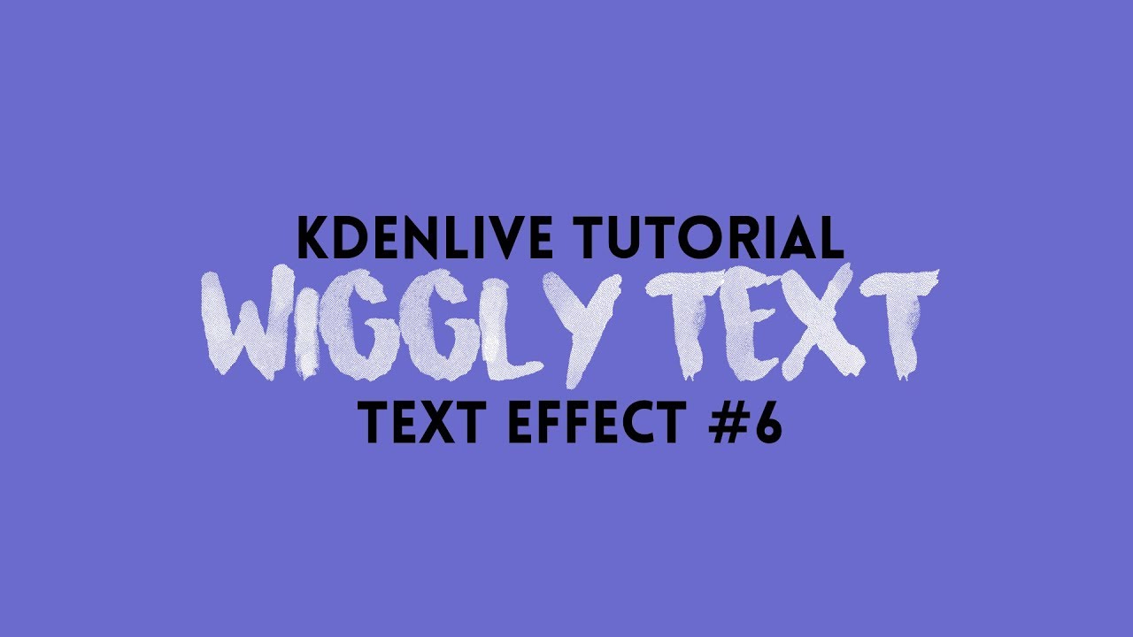 Kdenlive Tutorial - Text Effect #6 [Wiggly Text] - YouTube