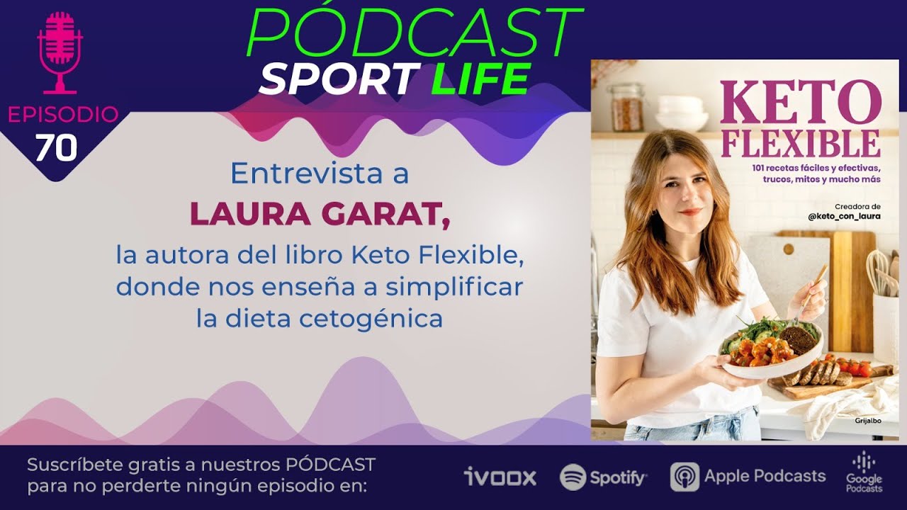 #70 PODCAST - 🔥¿Cómo hacer más flexible la dieta cetogénica? 🔥 | SPORT LIFE - YouTube