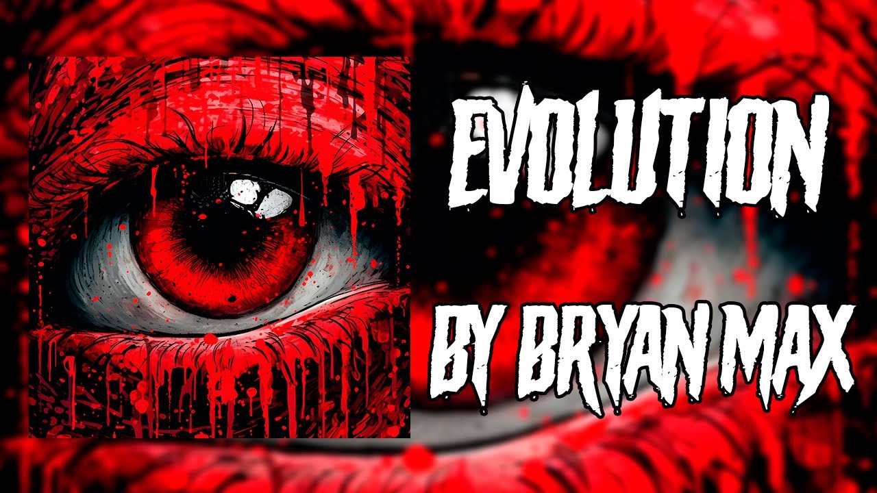 Bryan Max - EVOLUTION 🩸 - YouTube