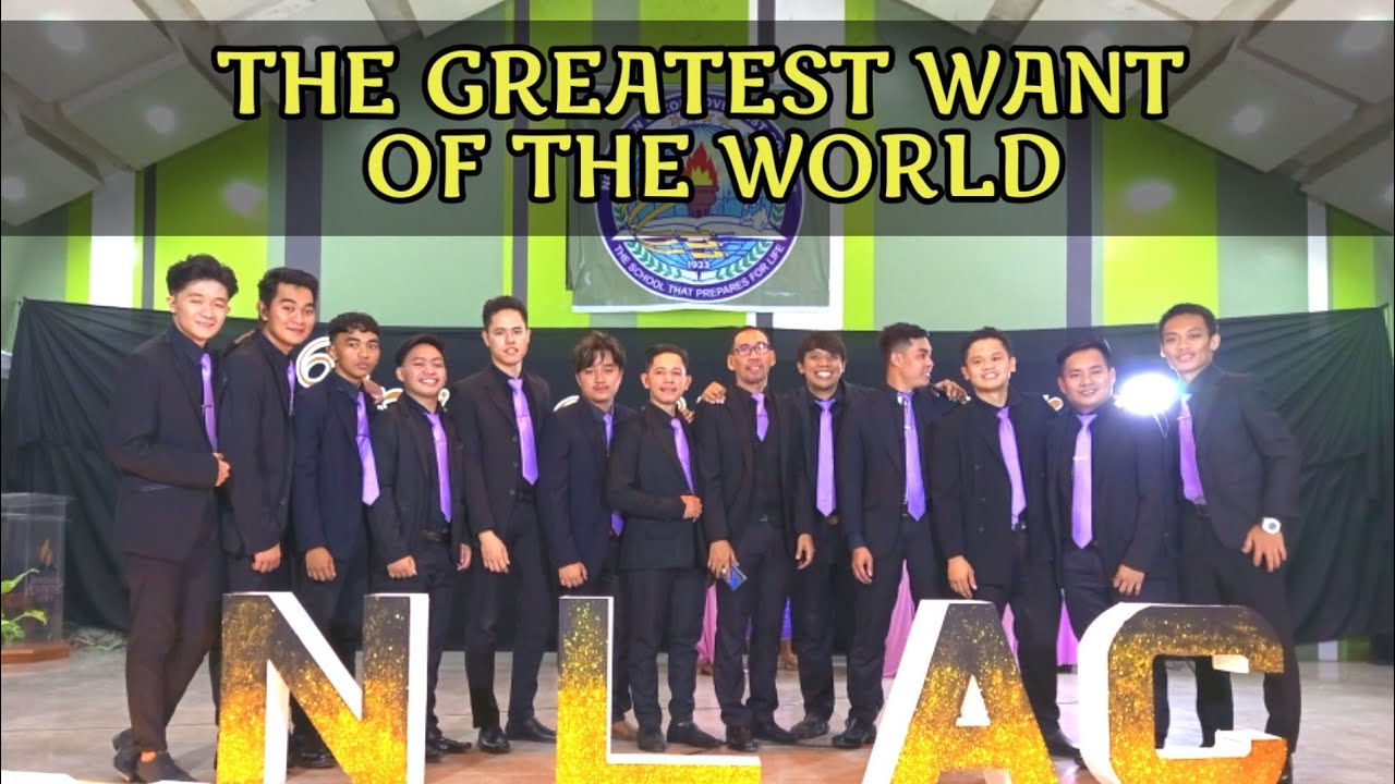 The Greatest Want of the World - NLAC Chorale Men (Sacred Concert ...