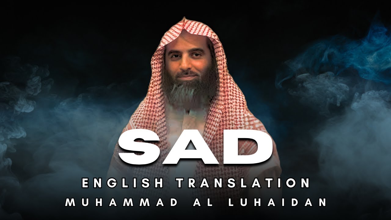 Surah Sad, Verses 49-64 (سورة ص) | English Translation | Muhammad Al ...