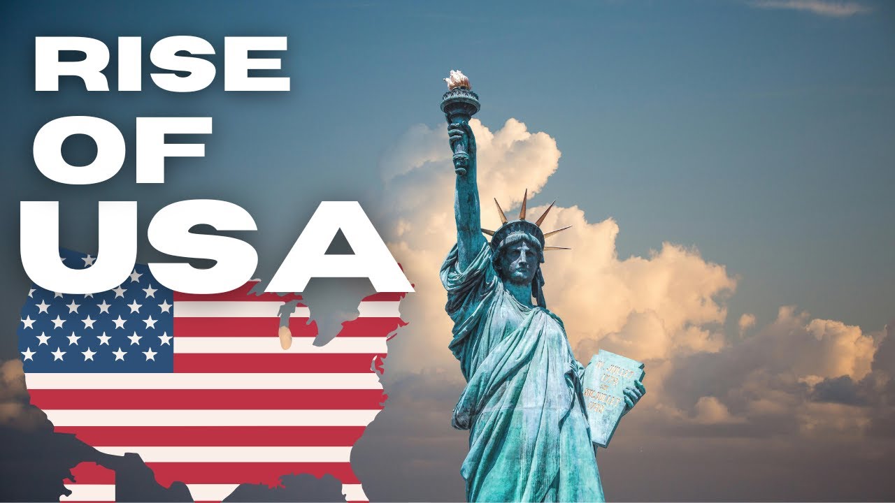 The Rise of the United States: A Journey Through History - YouTube