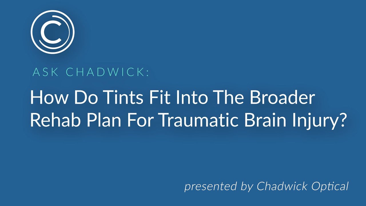 Ask Chadwick: How Do Tints Fit Into The Broader Rehab Plan For ...