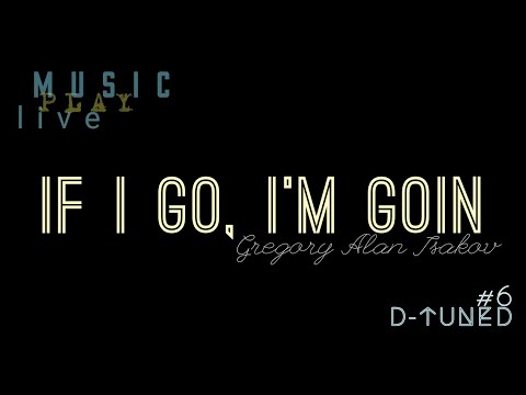 "If I go, Im goin" - Gregory Alan Isakov from "D-Tuned" Music in DADDAD ...