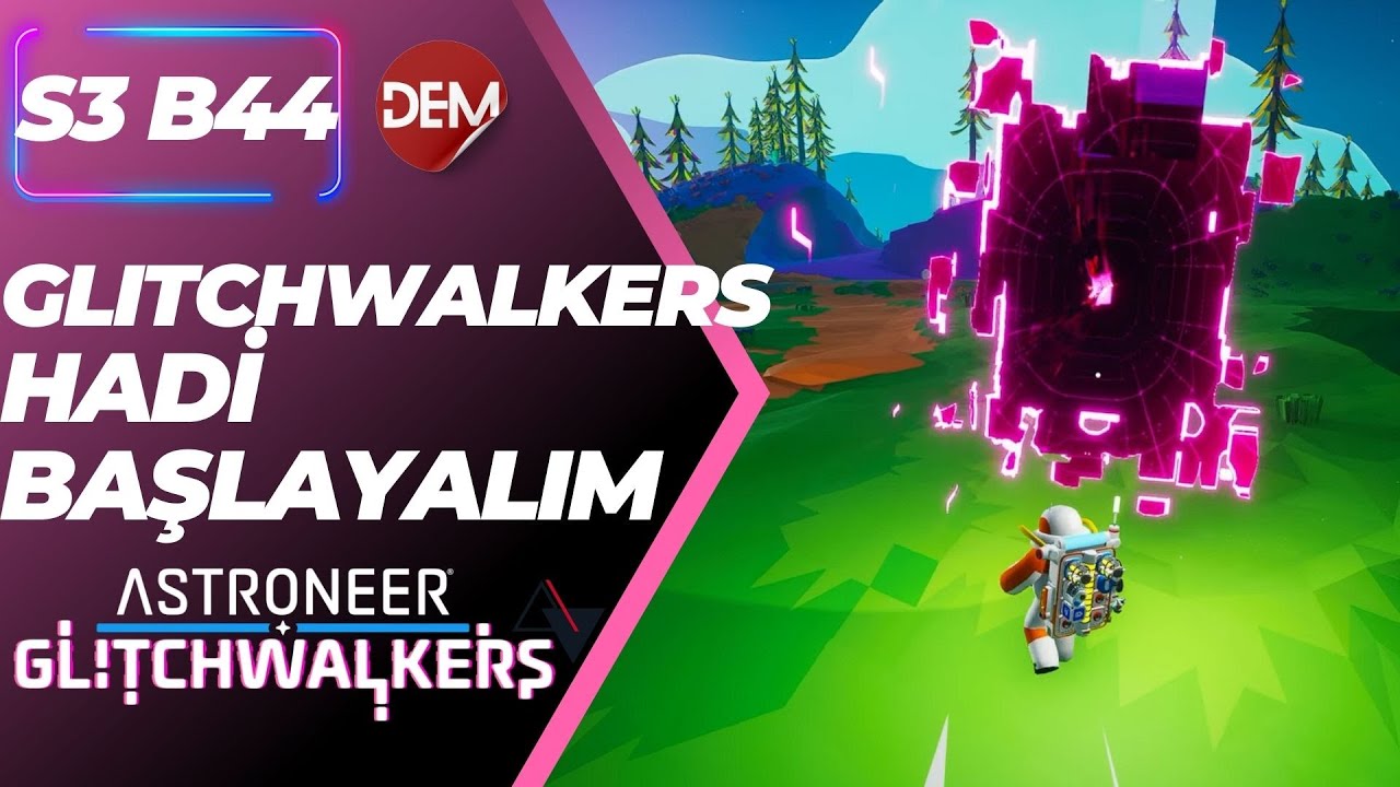 Hadi Başlayalım | Astroneer Glitchwalkers S3 B44 - YouTube