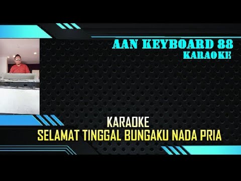 KARAOKE SELAMAT TINGGAL BUNGAKU CHA CHA NADA PRIA