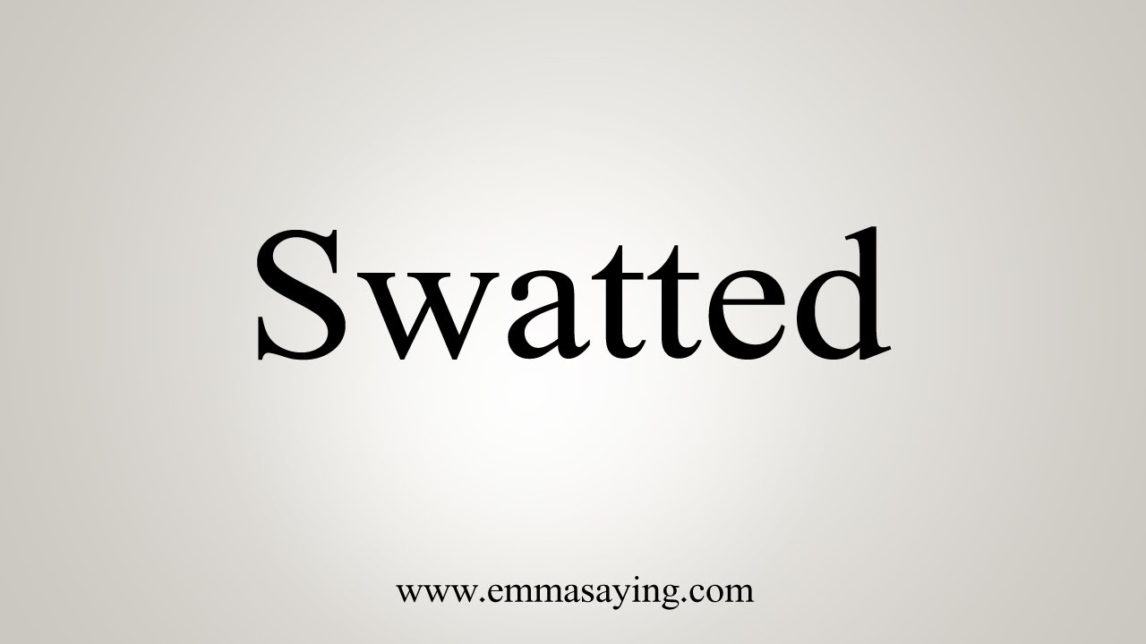 How To Say Swatted - YouTube