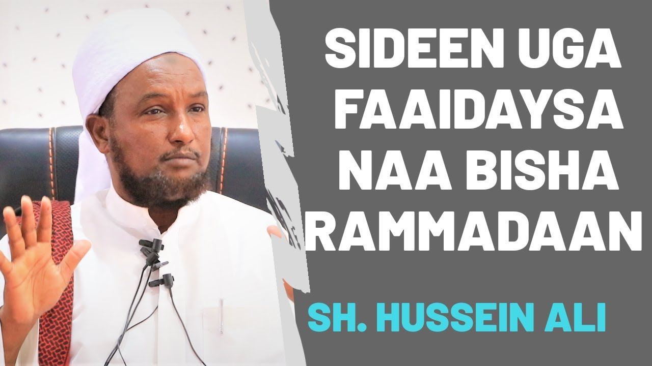 SIDEEN UGA FAAIDAYSANAA BISHA RAMMADAAN || 2020 ᴴᴰ┇ Sh. Hussein Ali ...