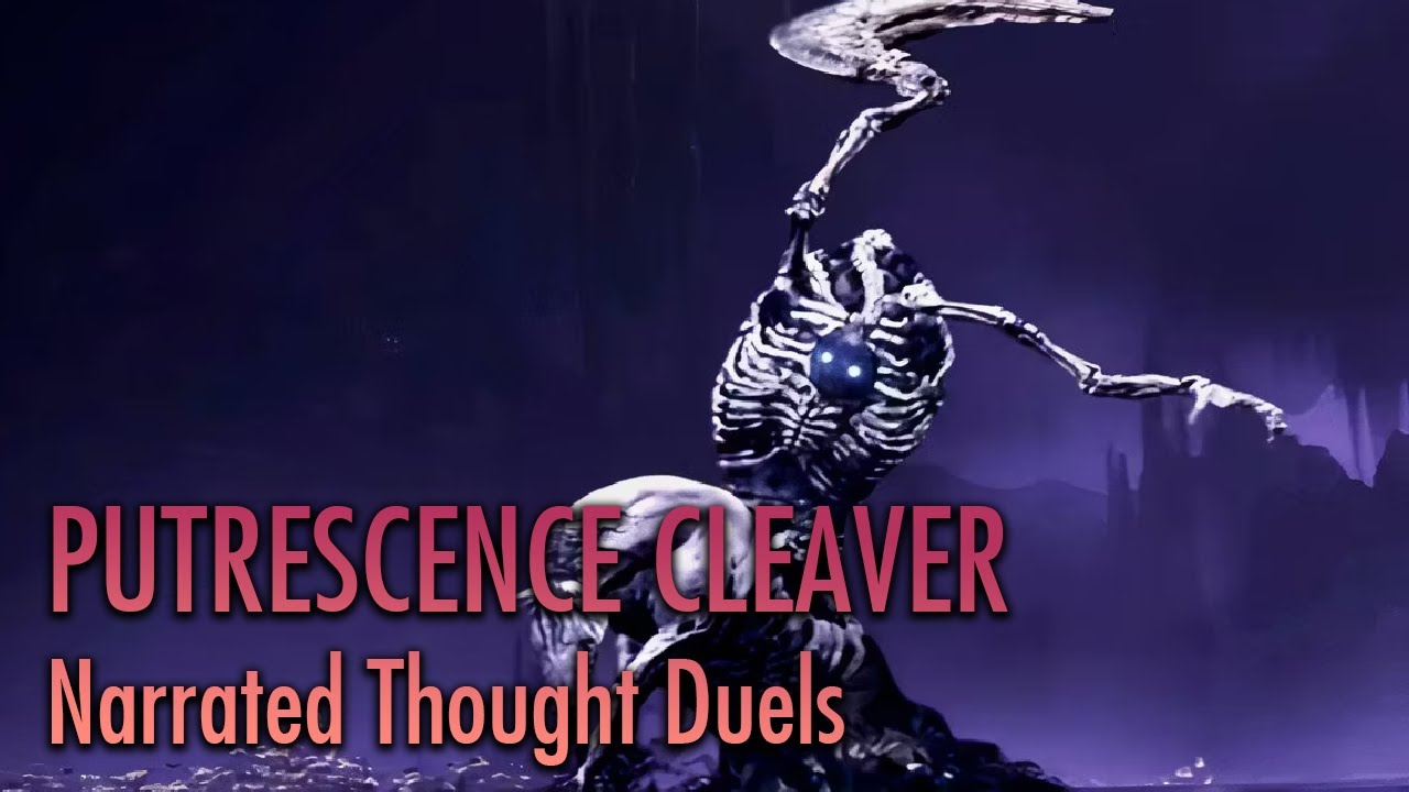 Putrescence Cleaver Hits Like a Colossal Weapon | Narrated Thought ...
