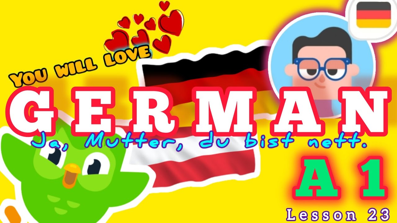 German Lesson 23, Ja, Mutter, du bist nett, A1, You will love German ...