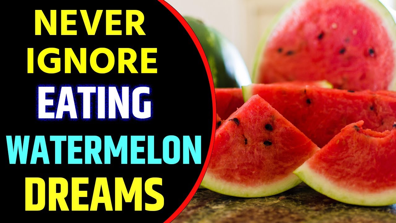Eating Watermelon in Dream Meaning | Eating Watermelon Dream ...