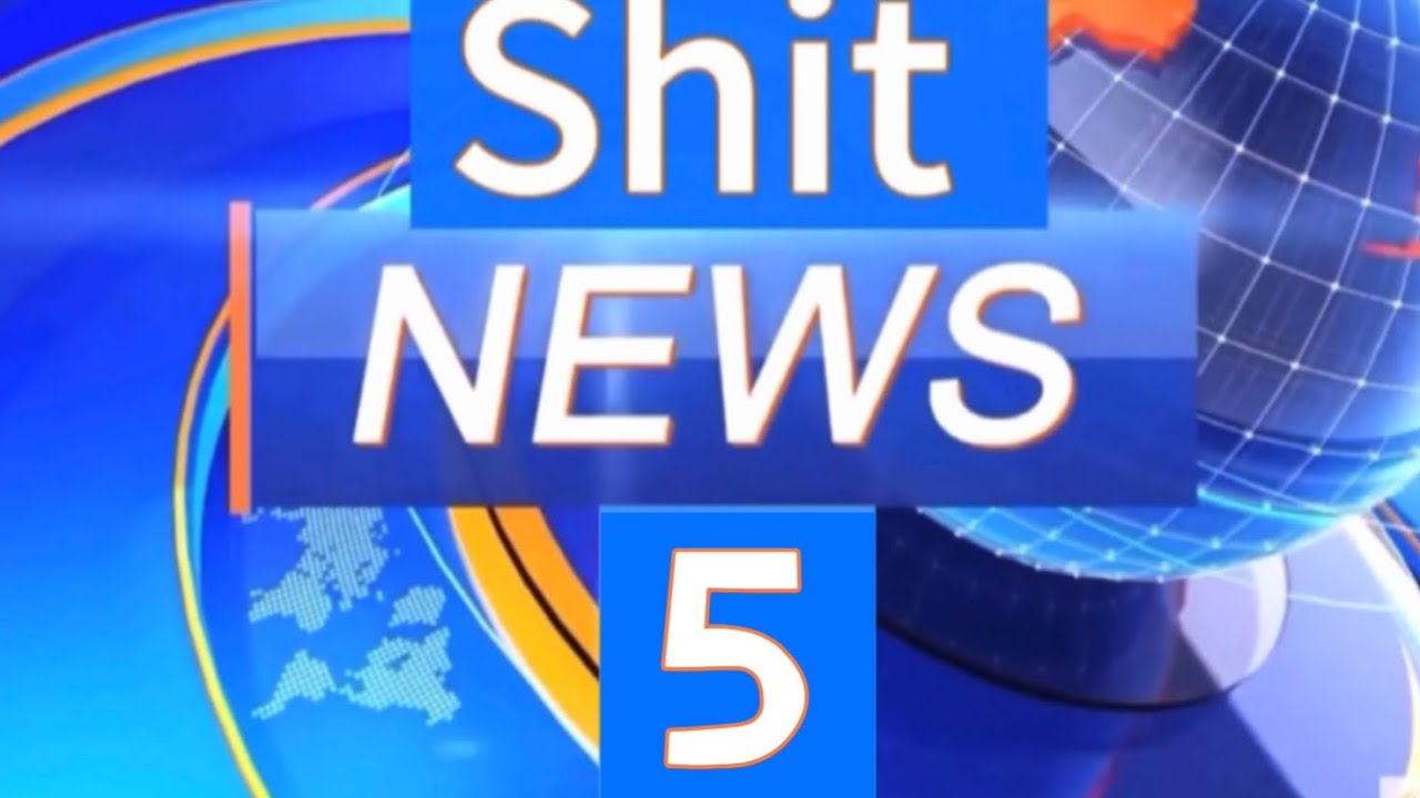 Shit news 5 - YouTube