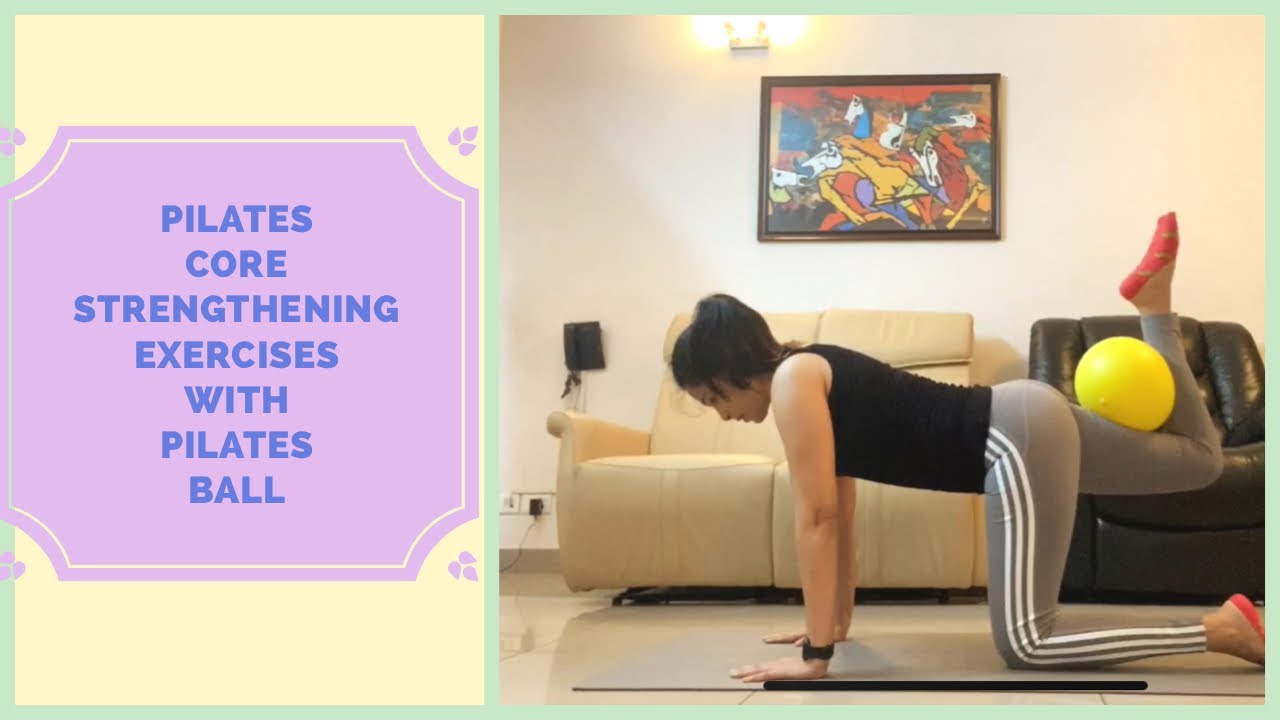 MAT PILATES CORE STRENGTHENING EXERCISES WITH PILATES BALL - YouTube