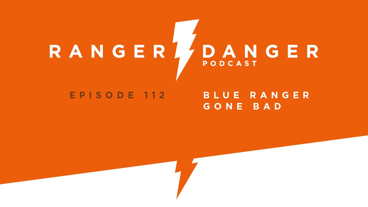 Ranger Danger 112: Blue Ranger Gone Bad - YouTube