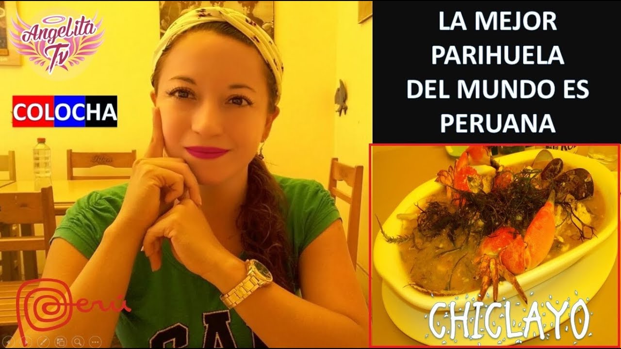 COMIDA PERUANA - LA MEJOR PARIHUELA DEL MUNDO ES CHICLAYANA - COLOCHA ...