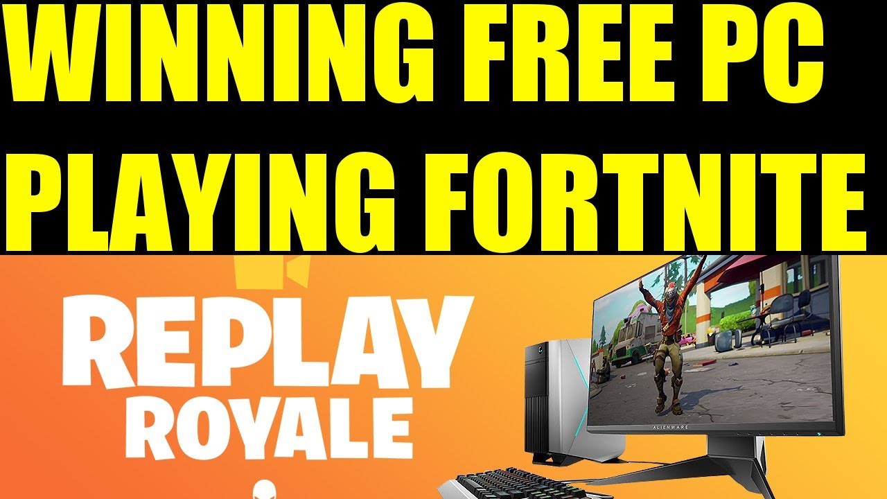 Win Free Streaming Pc Playing fortnite (Epic games Replay Royale) - YouTube