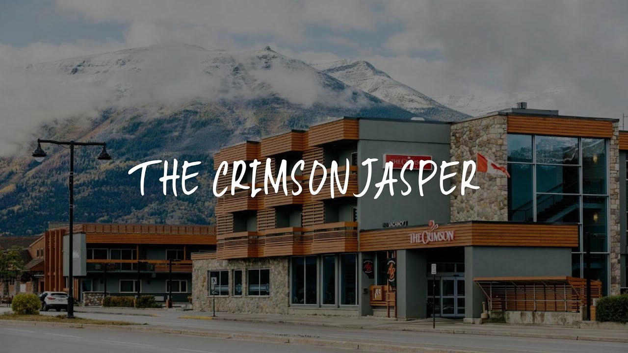The Crimson Jasper Review - Jasper , Canada - YouTube