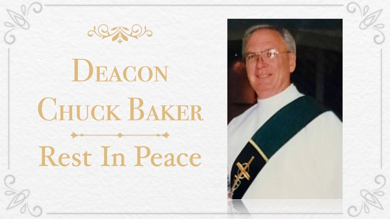 Rosary & Funeral Mass for the Repose of the Soul of Deacon Chuck Baker ...