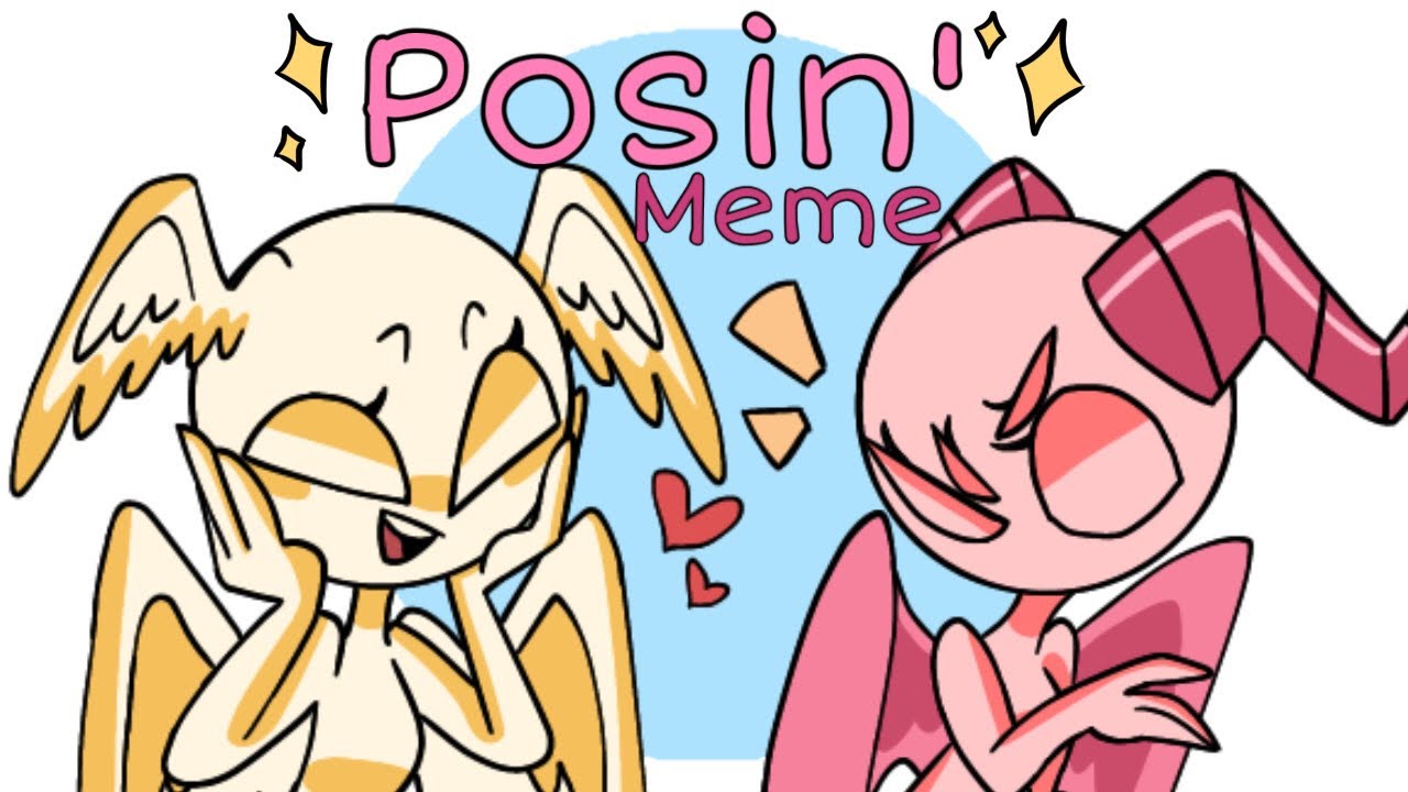 Posin’ || Animation Meme - YouTube