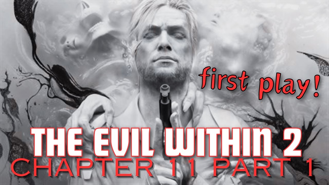 The Evil Within 2 - Chapter Eleven Part 1 - YouTube