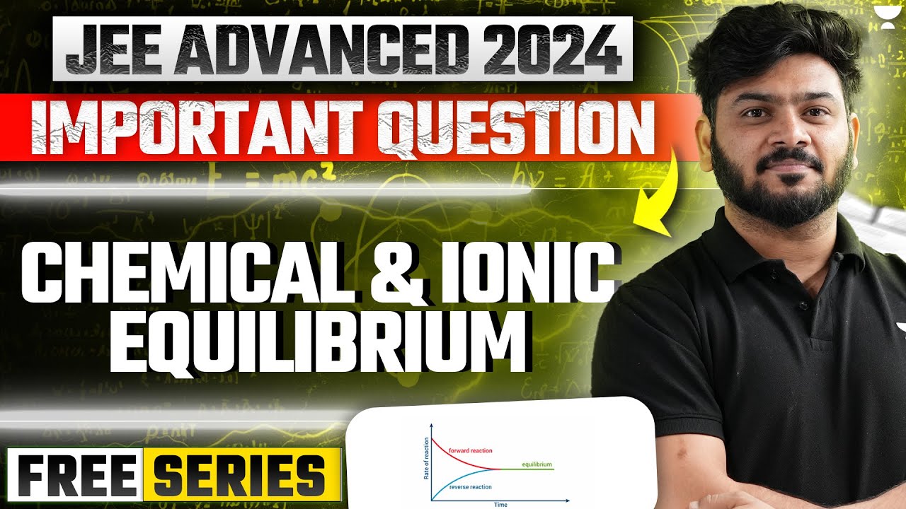 Ionic & Chemical Equilibrium : 10 Must Do Chemistry Questions for JEE Advanced 2024 - YouTube