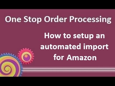 How to setup the automated order import for Amazon - YouTube