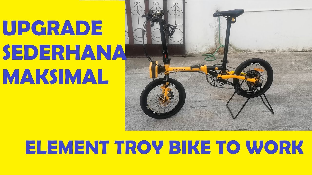Upgrade SEDERHANA Element Troy Bike To Work 2020 - YouTube