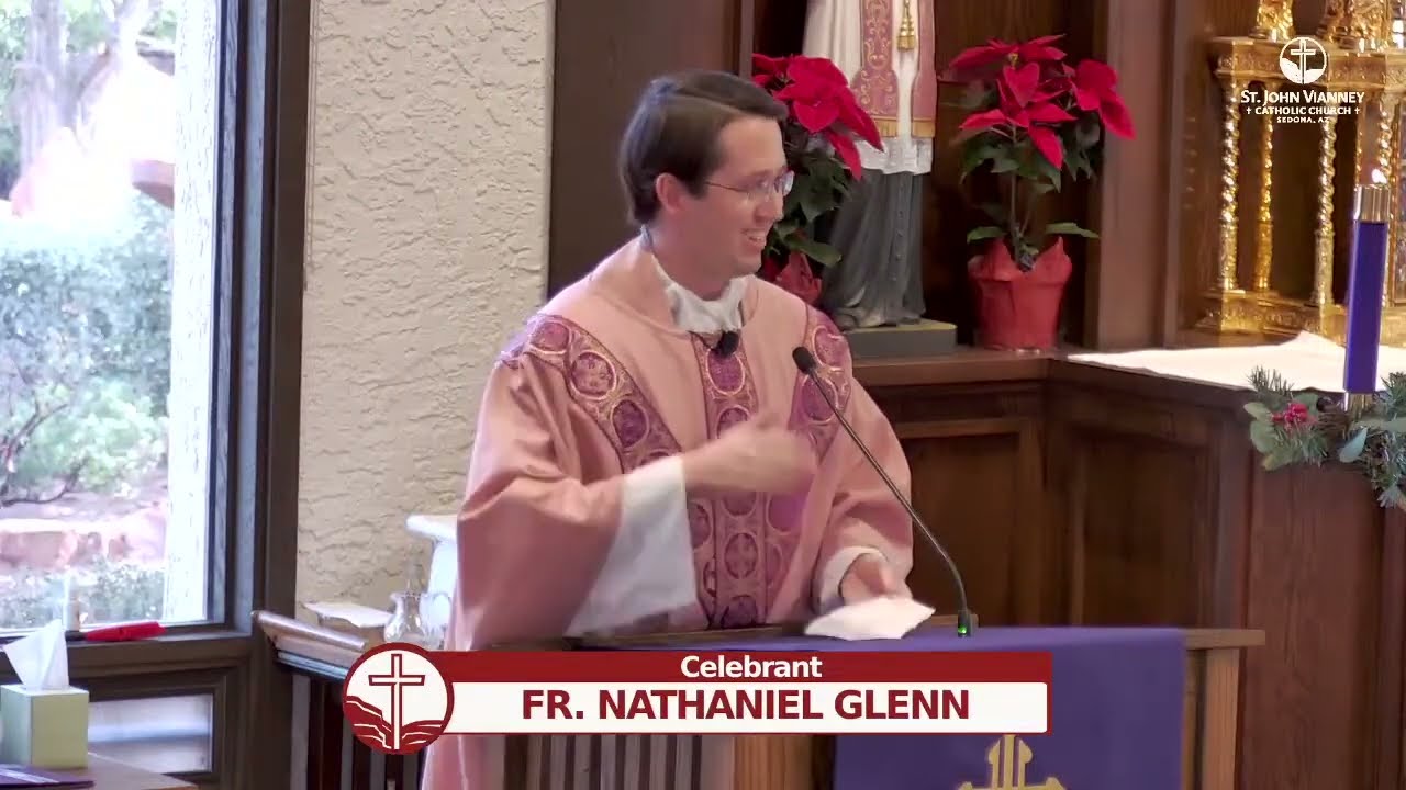 Third Sunday of Advent - Fr. Nathaniel Glenn - December 17, 2023 - YouTube