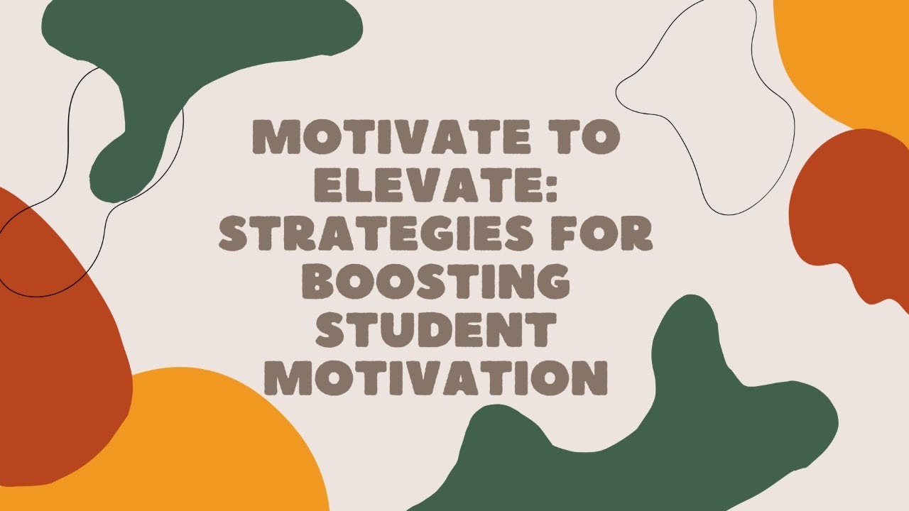 Motivate to Elevate: Strategies for Boosting Student Motivation (Quiz ...