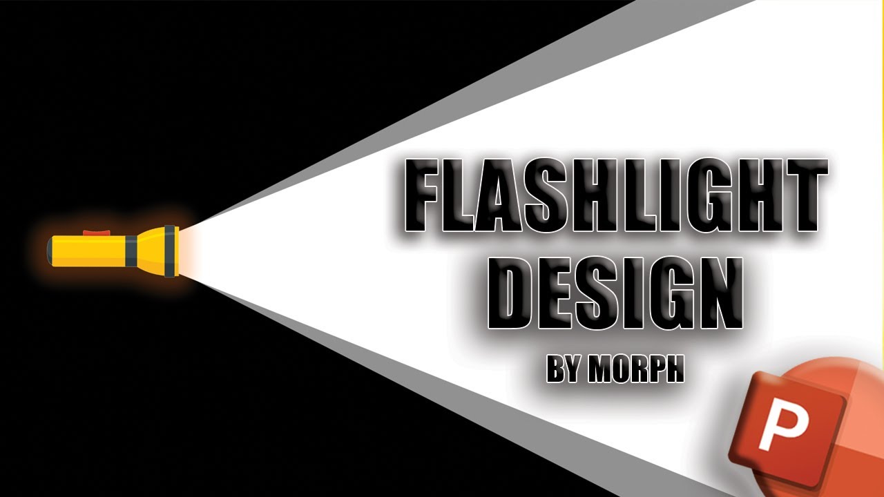 DESIGN BY FLASHLIGHT: USING MORPH TRANSITION FOR A GREAT PRESENTATION ...