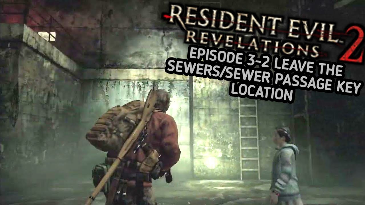 Resident Evil Revelations 2 Episode 3-2 [Leave The Sewers/Sewer Passage ...
