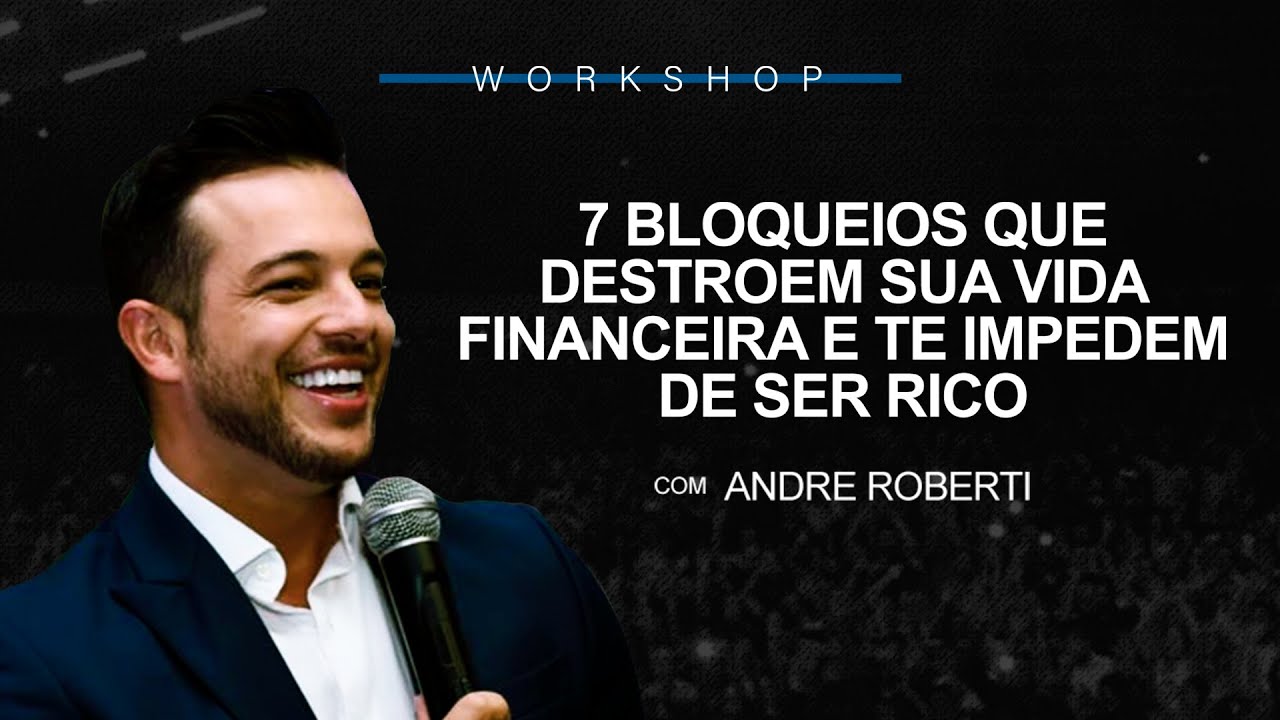7 TRAVAS que te IMPEDEM de ser RICO | Andre Roberti - YouTube