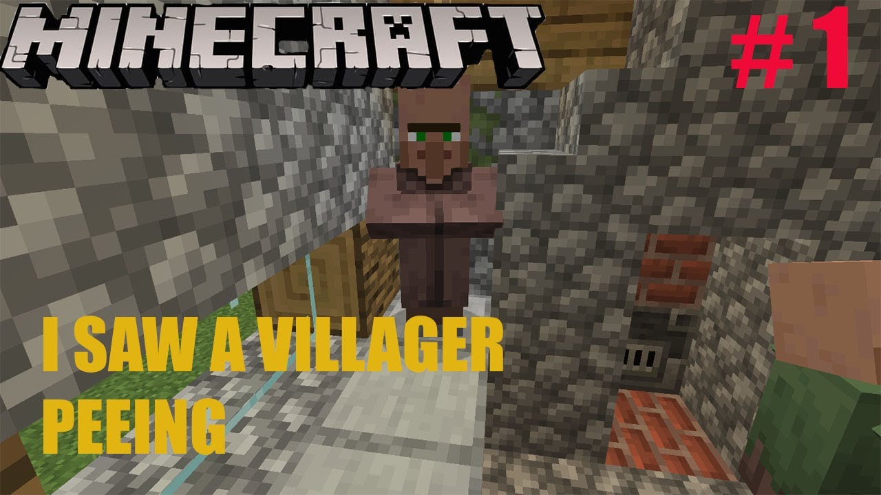 #Minecraft. I Saw A Villager peeing #1 - YouTube