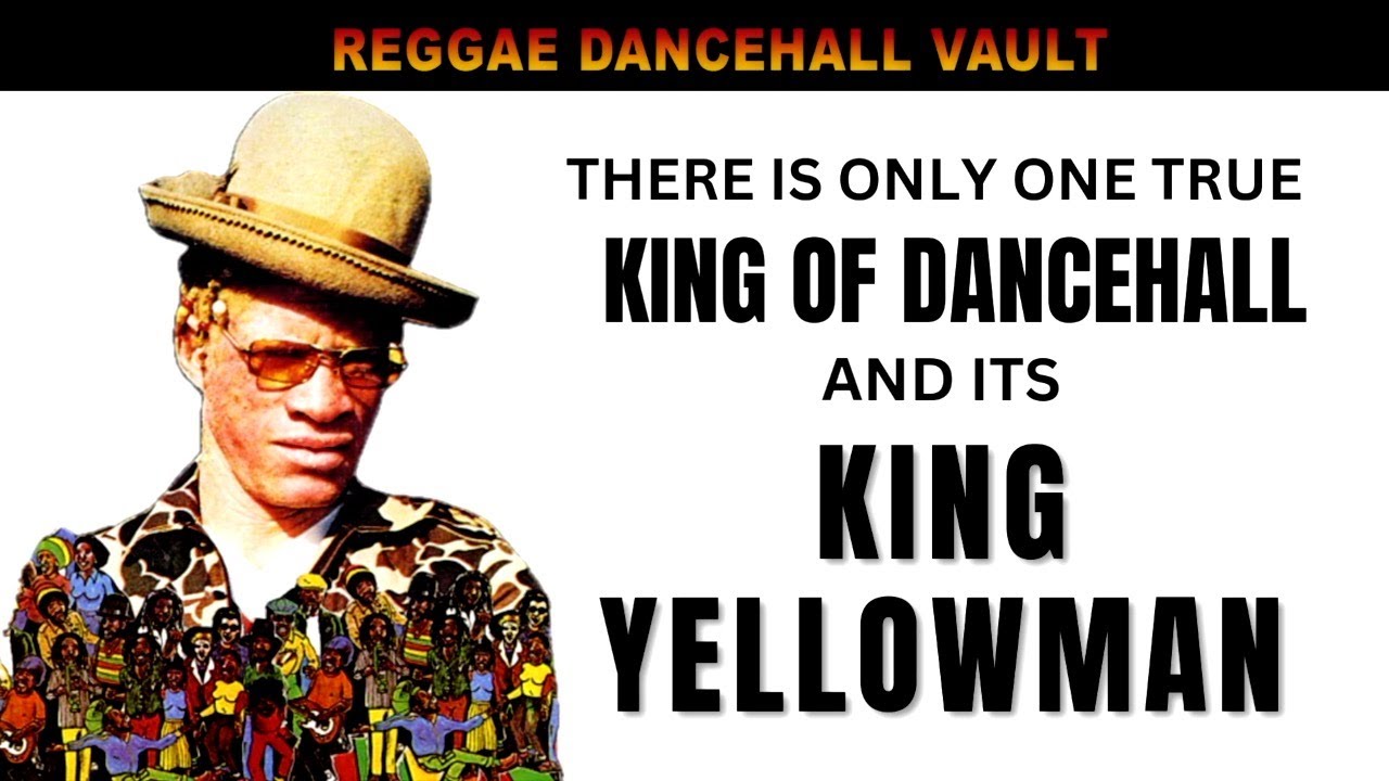There Is Only One True King Of The Dancehall, And Its King Yellowman ...
