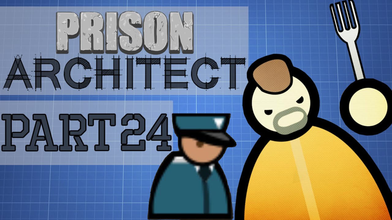 Prison Architect - Part 24 - LUXURY KITCHEN - YouTube