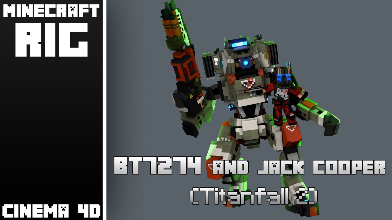 Minecraft BT-7274 and Jack Cooper Rig (Titanfall 2) (C4D) - YouTube