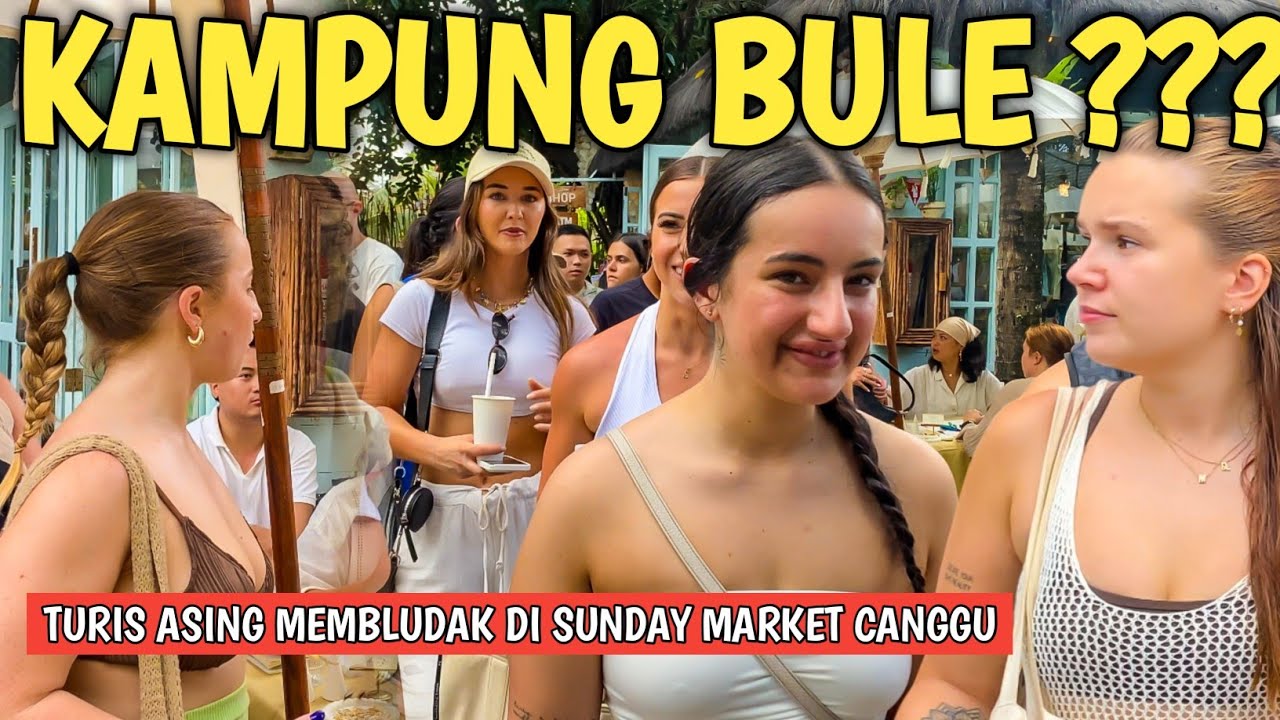 RAMAI MELIHAT PASAR BULE DI CANGGU BALI : SUNDAY MARKET LA BRISA CANGGU BALI - YouTube