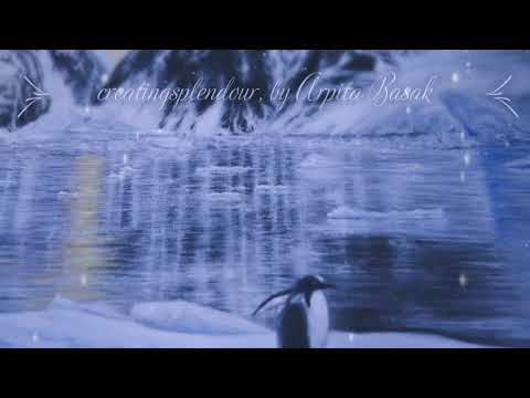 #Creatingsplendour | Oil painting on Antarctica | Arpita Basak