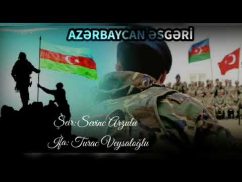 Azərbaycan Əsgəri / (ŞİİR) Sevinc Arzulu / (SƏS) Turac Veysaloğlu / 2020