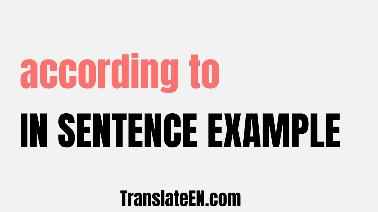 How to use "according to" in a sentence - "according to" sentence ...