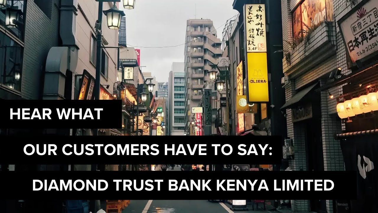 hear-what-our-customers-have-to-say-diamond-trust-bank-kenya-limited