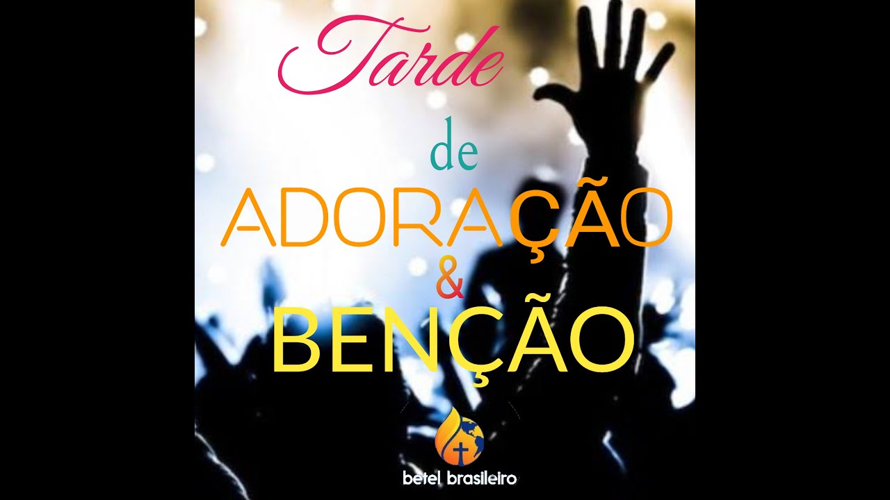 TARDE DE ADORAÇÃO E BENÇÃO - BLN - 24/05/2023 - YouTube