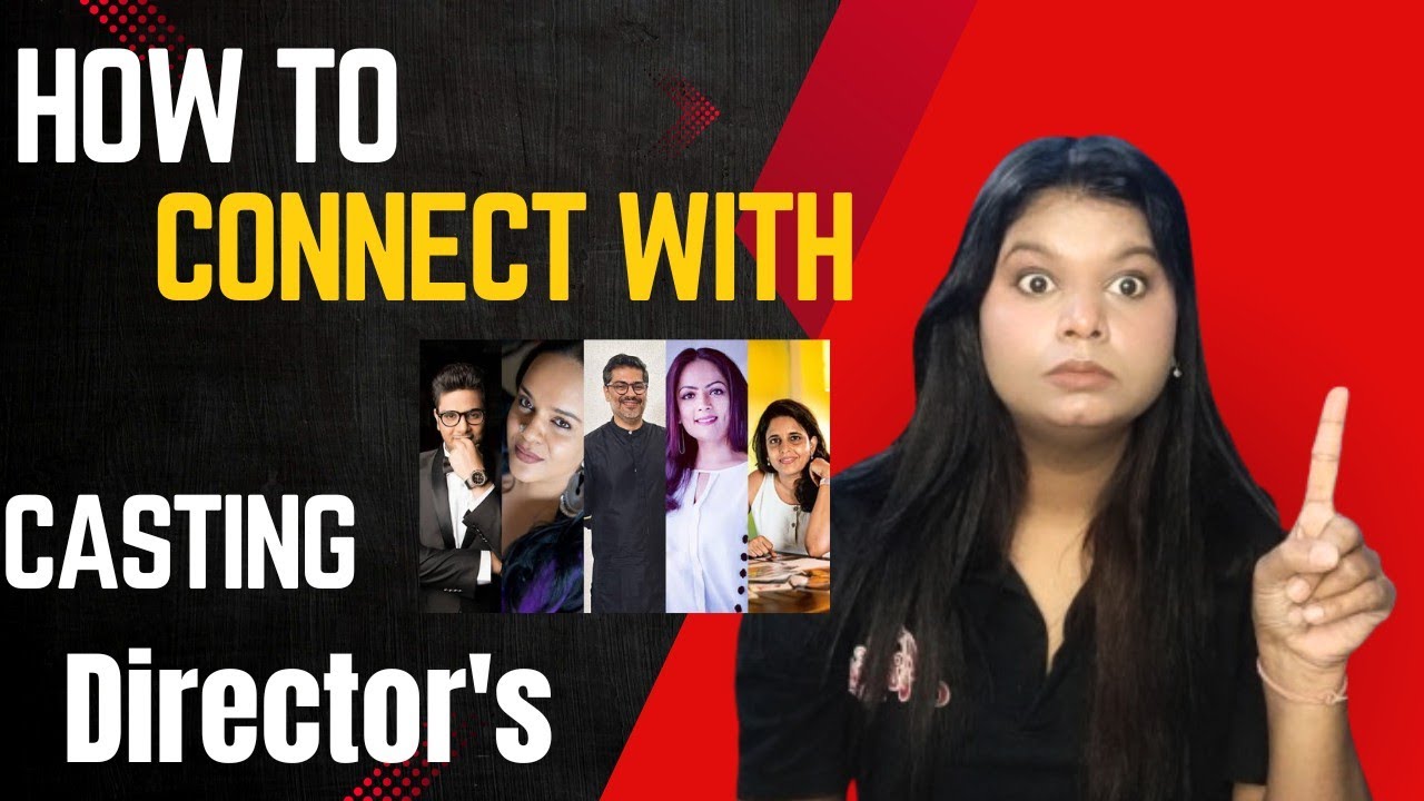 Best Way to Connect With Casting Directors Actors Don't Do this Mistake ...