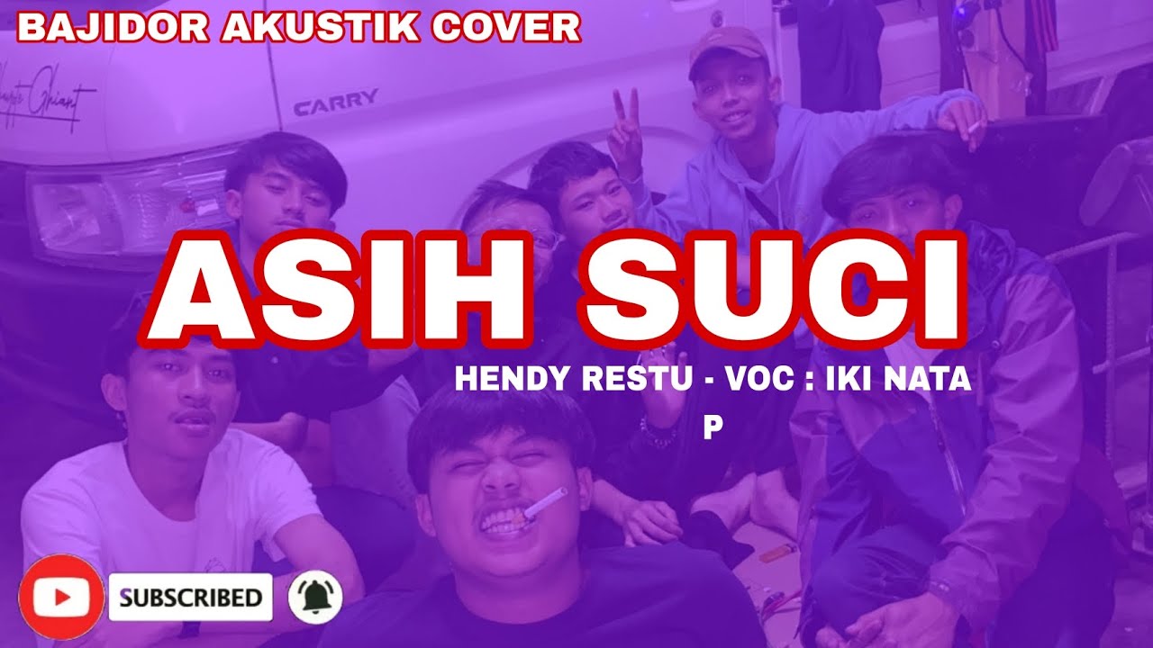 ASIH SUCI | COVER BAJIDOR AKUSTIK | BAJIDORAN LEGIT JAYA | AMET RIFAL ...