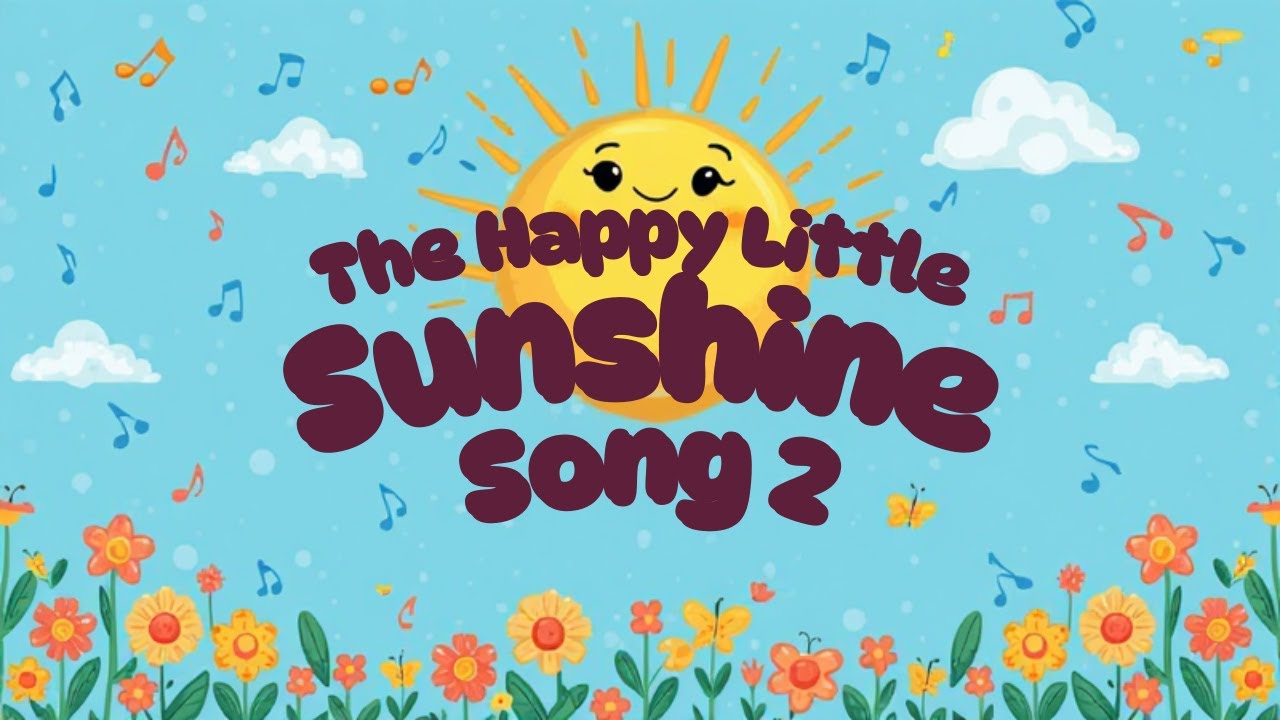 The Happy Little Sunshine Song 2 kids new musical rhymes - YouTube
