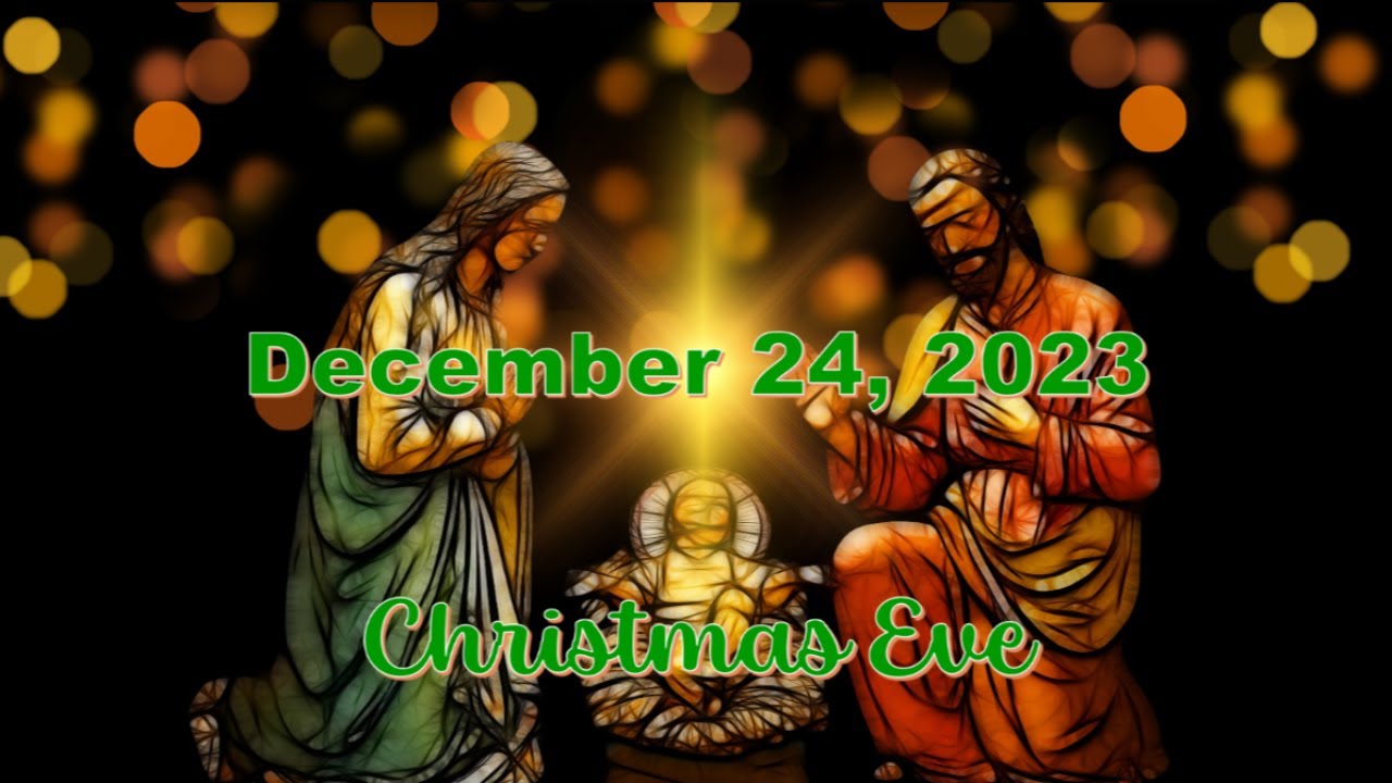 December 24, 2023 - Christmas Eve - YouTube