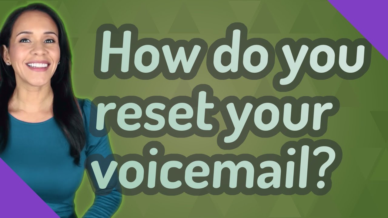 How Do You Reset Your Voicemail YouTube how-do-you-reset-your-voicemail-youtube